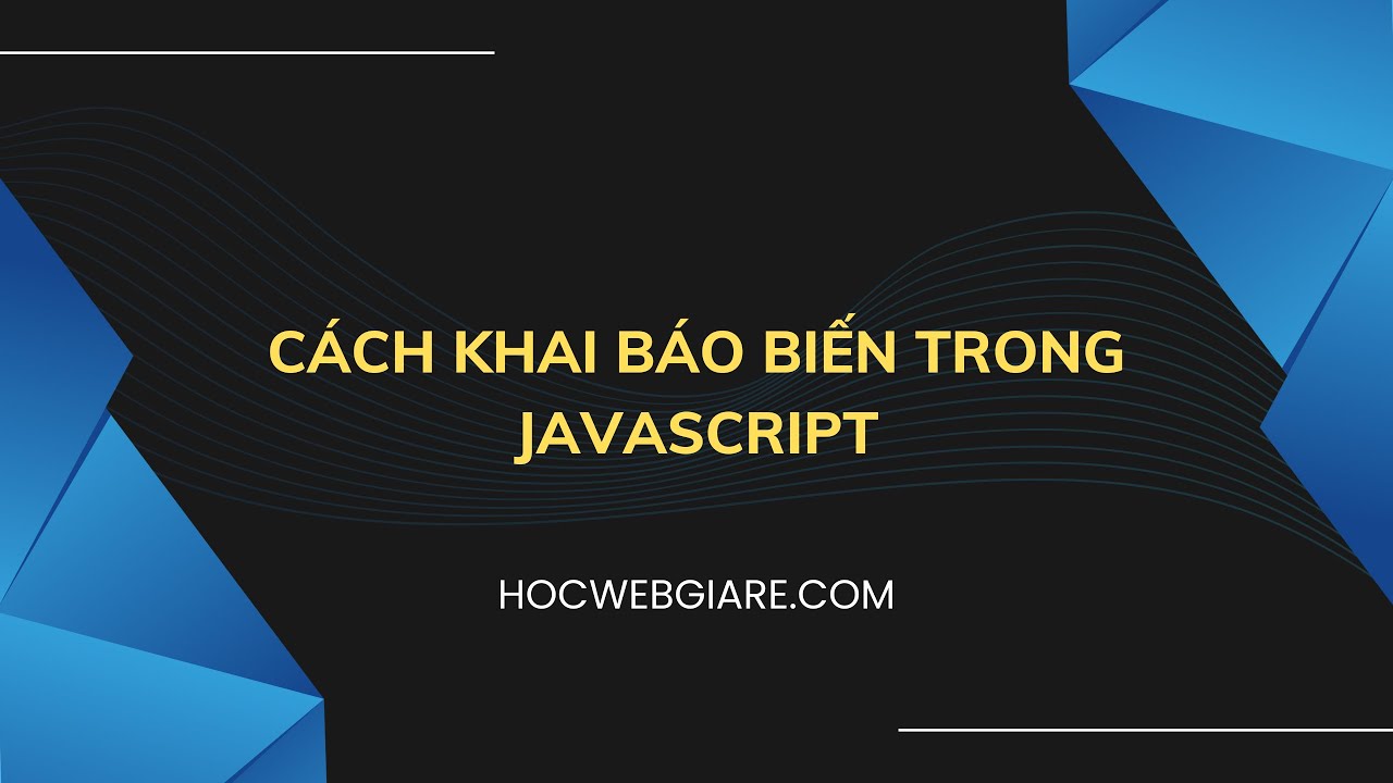 Cã Ch Khai Bã O Biáº N Trong Javascript Youtube
