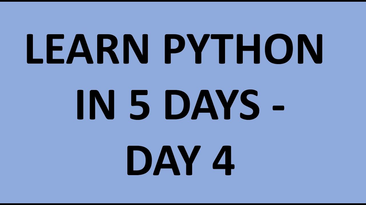 Learn Python In 5 Days Day 4 Youtube