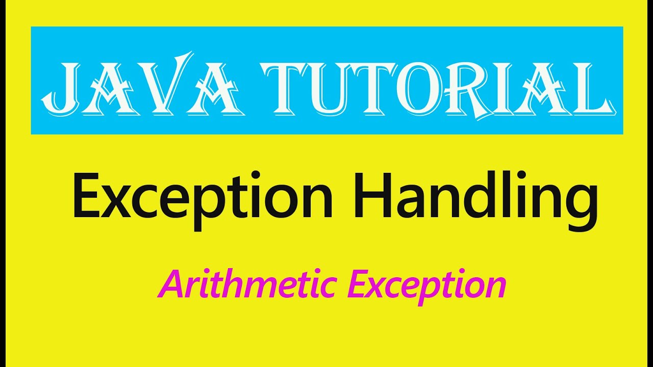 Exception Handling In Java Arithmeticexception Youtube