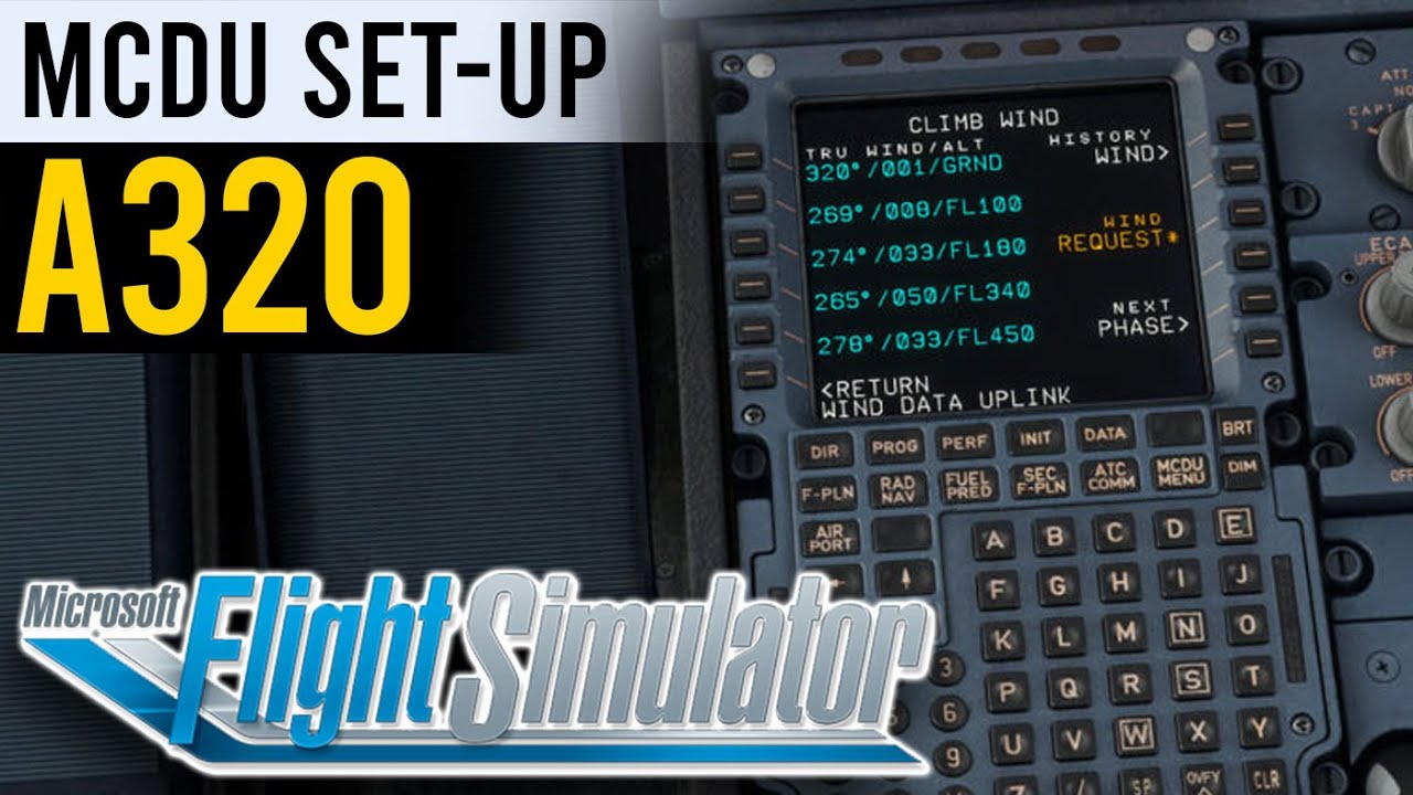 Msfs Mcdu Set Up Tutorial Airbus A320 Made Easy Part 2 Youtube