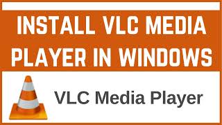 How To Download And Install Vlc Media Player On Windows 11 10 Official ...