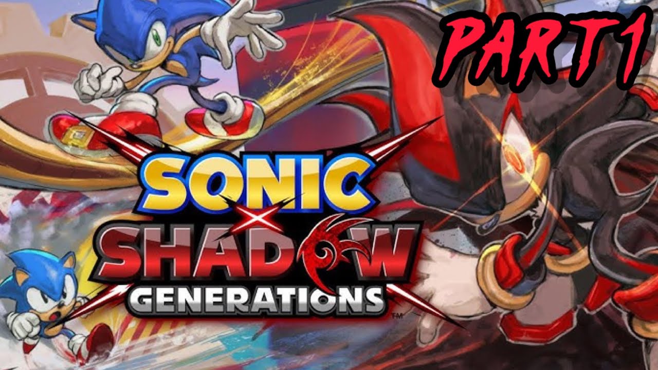 Sonic Shadow Generations Gameplay Walkthrough Pt1 Youtube