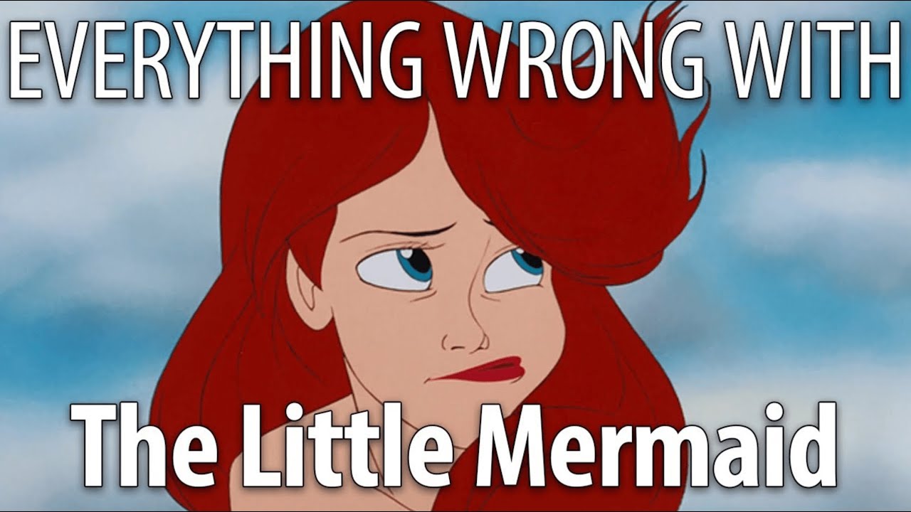 Everything Wrong With The Little Mermaid In 18 Minutes Or Less Youtube