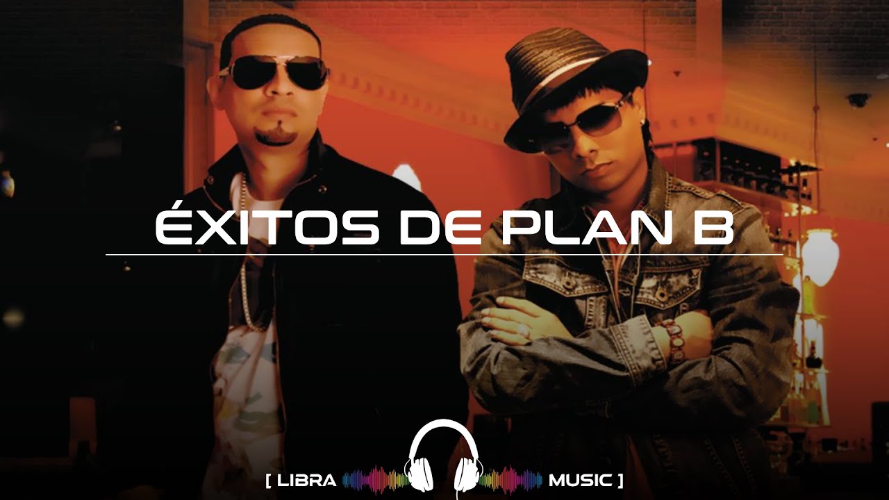5 éxitos De Plan B Youtube