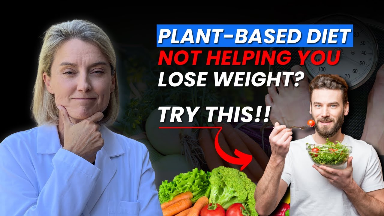 Why You Re Not Losing Weight On A Plant Based Diet And How To Fix It
