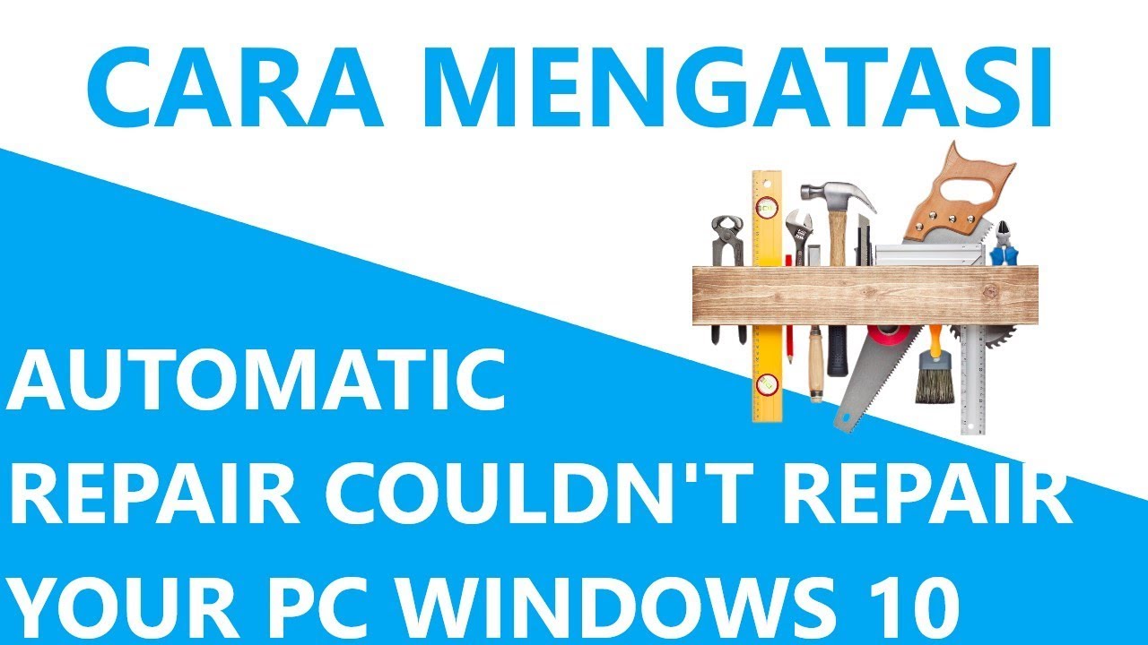 Cara Mengatasi Automatic Repair Couldn T Repair Your Pc Windows 10
