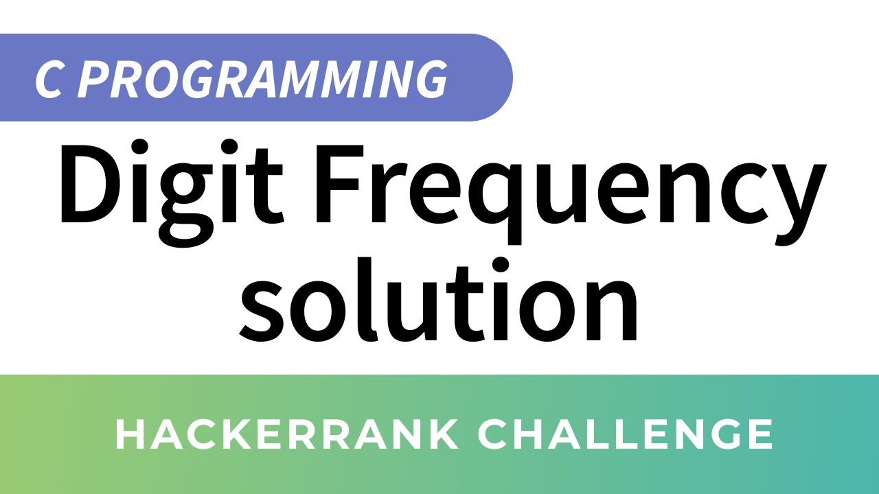 Hackerrank Solution Digit Frequency In C Youtube