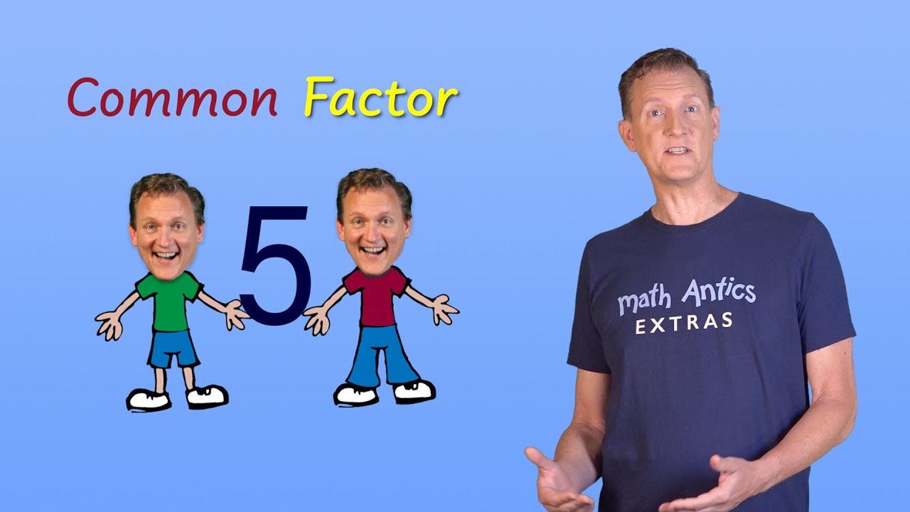 Gcf Greatest Common Factor Math Antics Extras