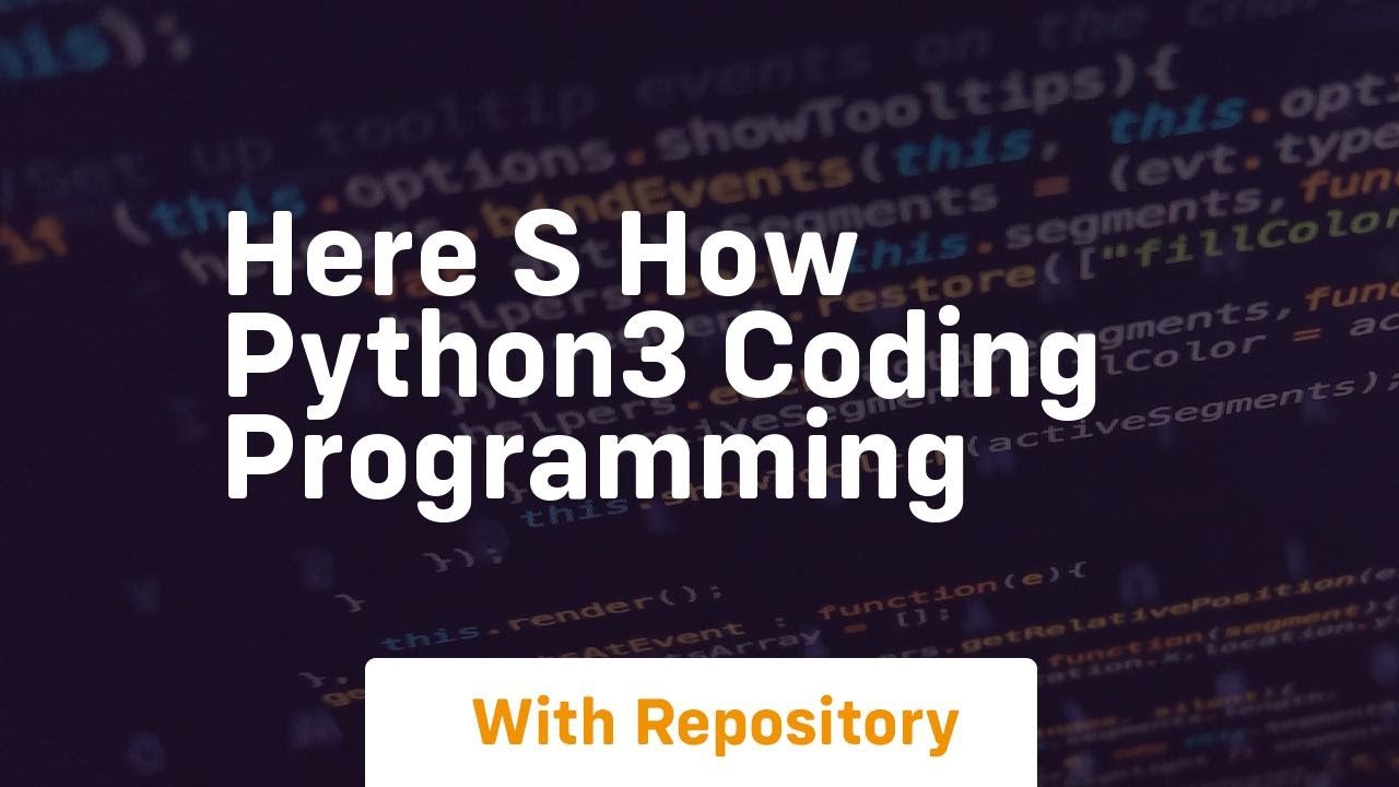 Here S How Python3 Coding Programming Youtube