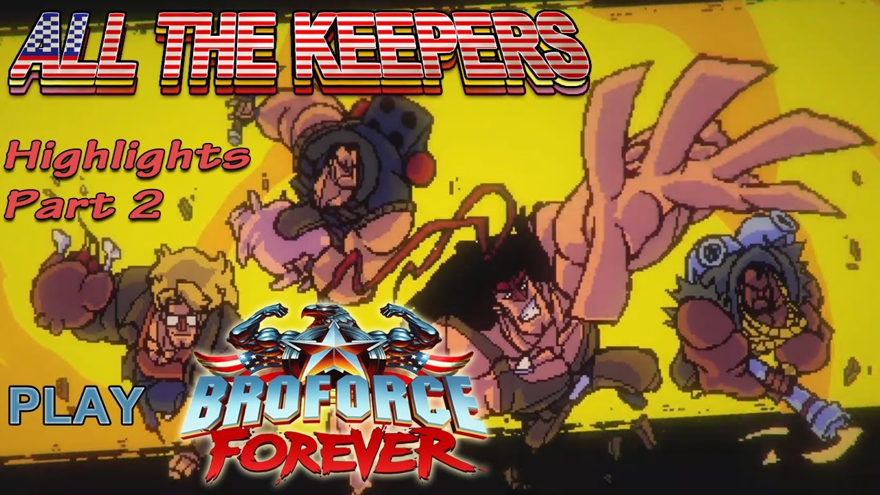 Broforce Forever Highlights Part 2 Youtube