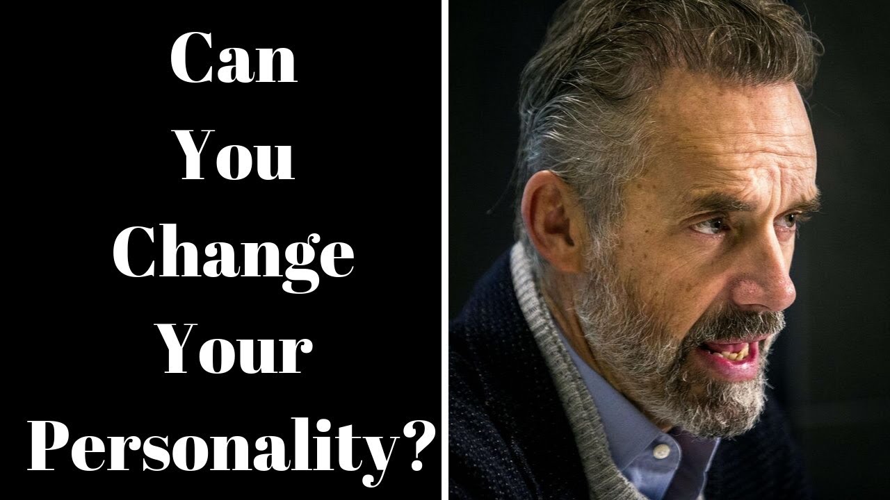 Jordan Peterson Can You Change Your Personality Youtube