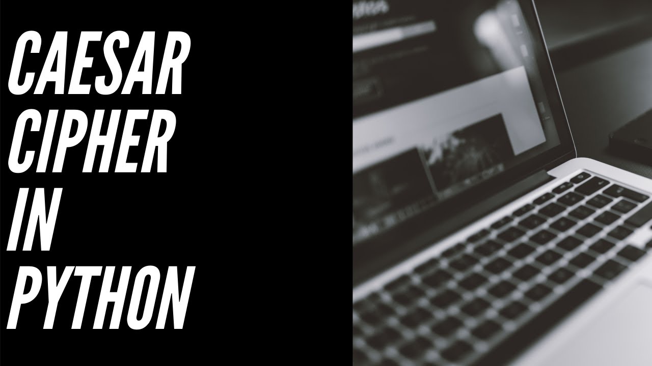 Caesar Cipher Encryption In Python Tutorial How To Code Caesar Cipher