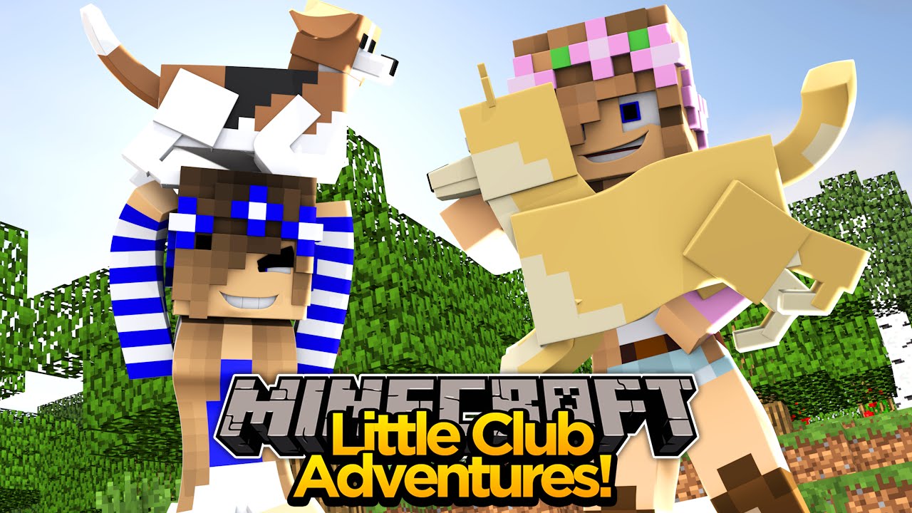 Minecraft Little Club Adventures Little Kelly Little Carly Hear
