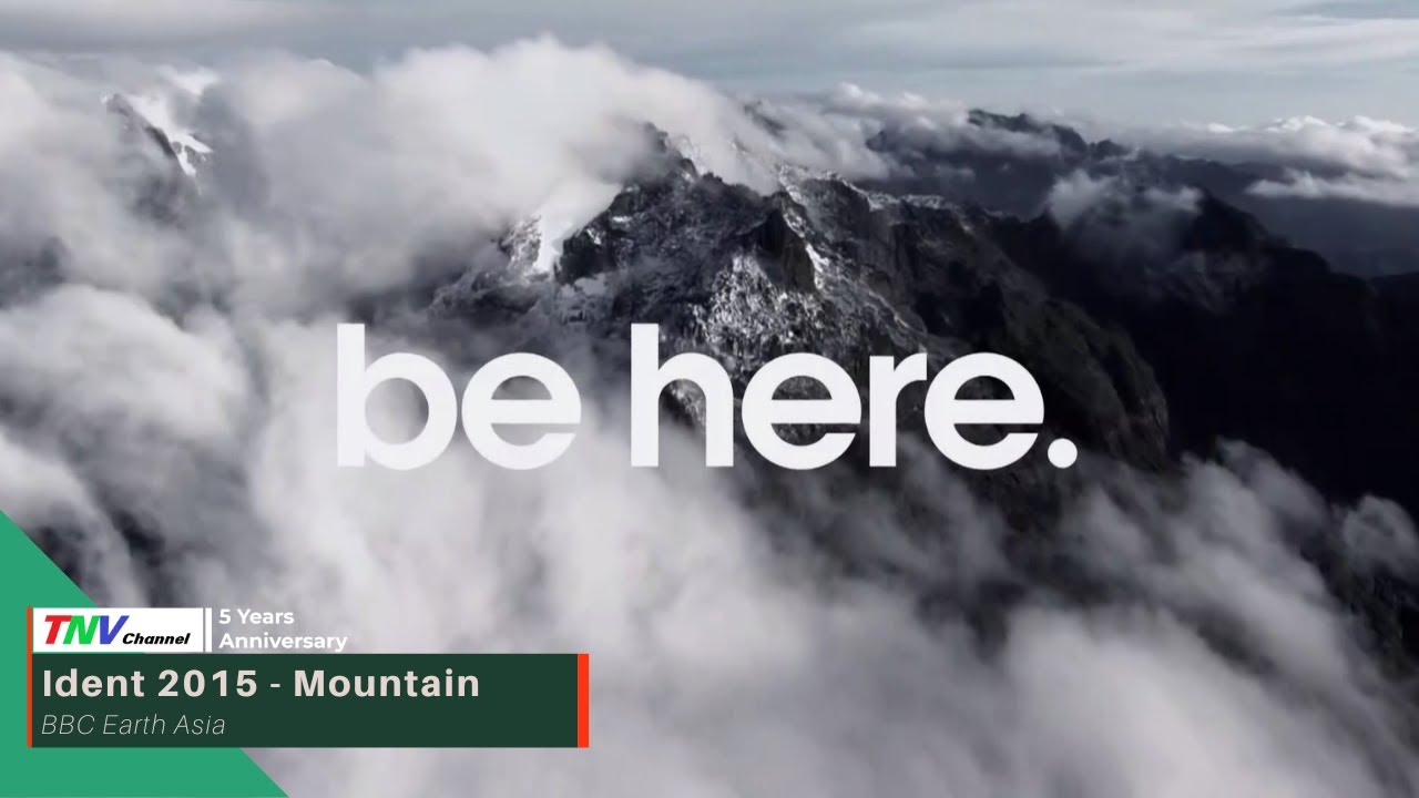 Bbc Earth Ident 2015 Now Be Here Mountain Version Youtube