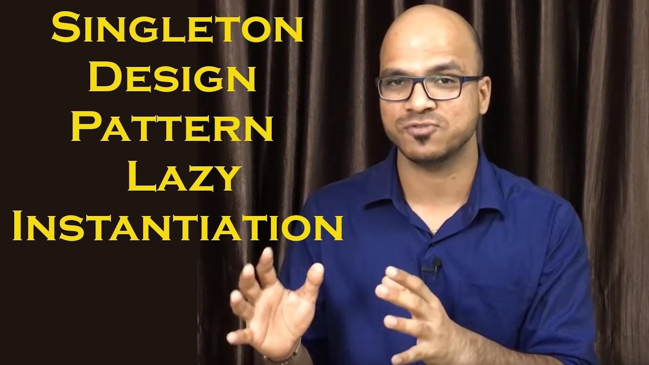 Singleton Design Pattern Using Lazy Instantiation Part 2 Youtube