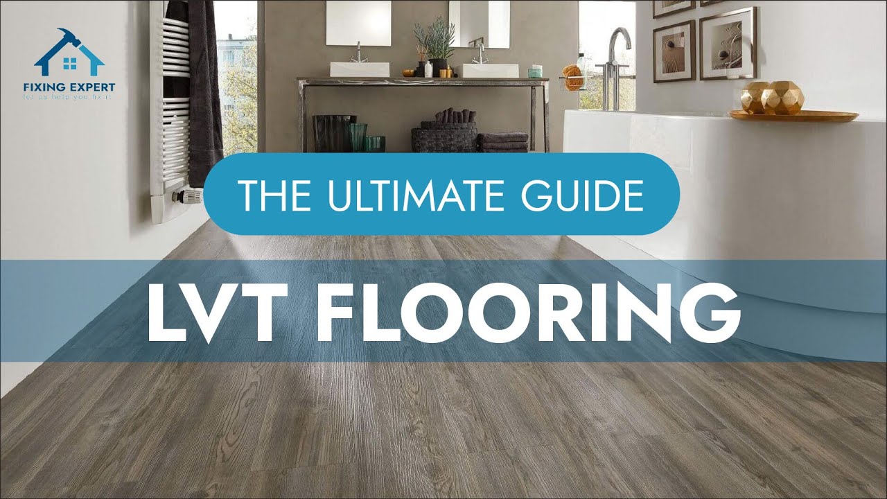 Lvt Flooring The Ultimate Guide Types Features Installation
