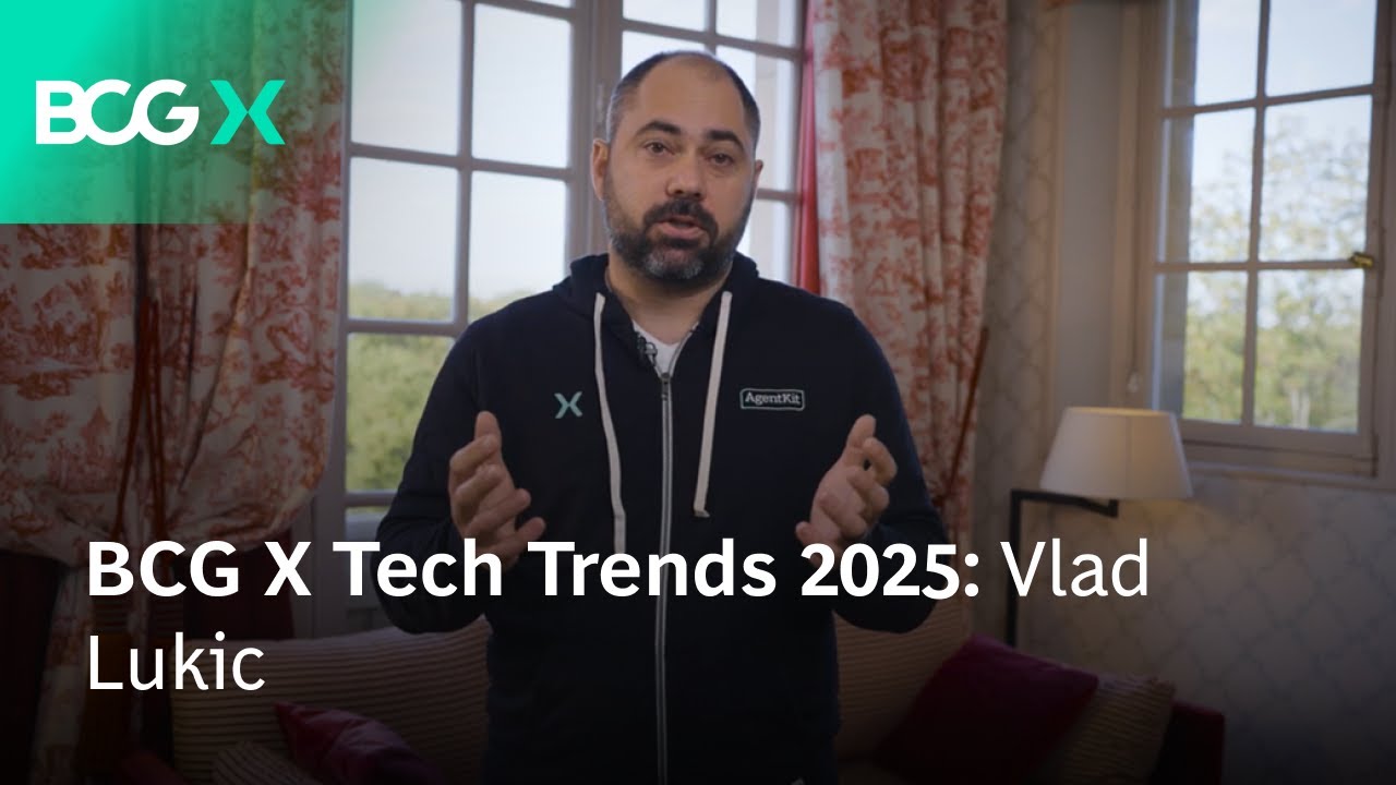 Bcg X Tech Trends 2025 Vlad Lukic Youtube