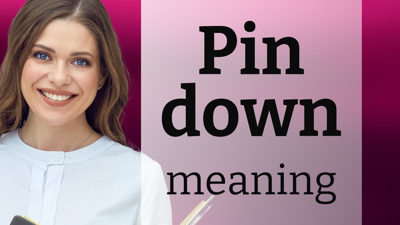 Pin Down What Is Pin Down Meaning Youtube