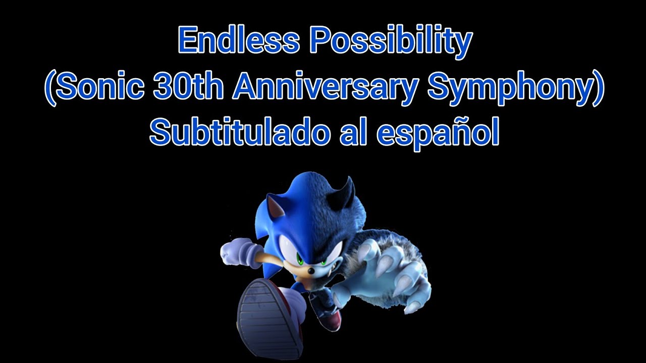Endless Possibility Sonic 30th Anniversary Symphony Subtitulado Al