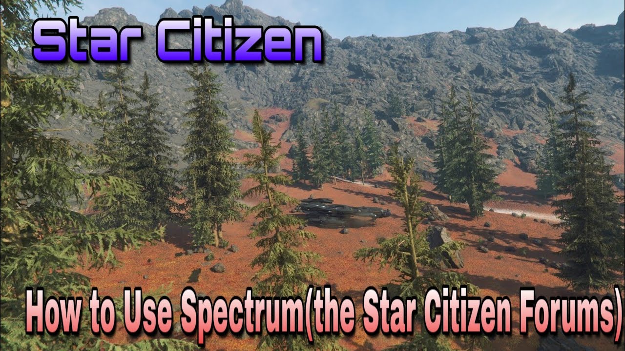 Star Citizen How To Use Spectrum The Star Citizen Forums Youtube