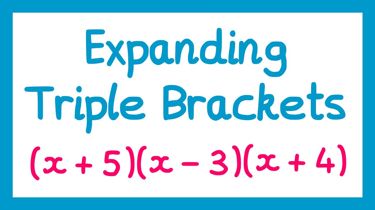 Expanding Triple Brackets Gcse Higher Maths Youtube