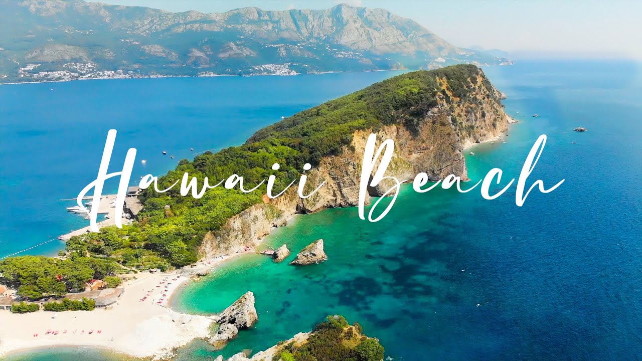 Hawaii Beach By Drone Budva Montenegro 2020 Youtube