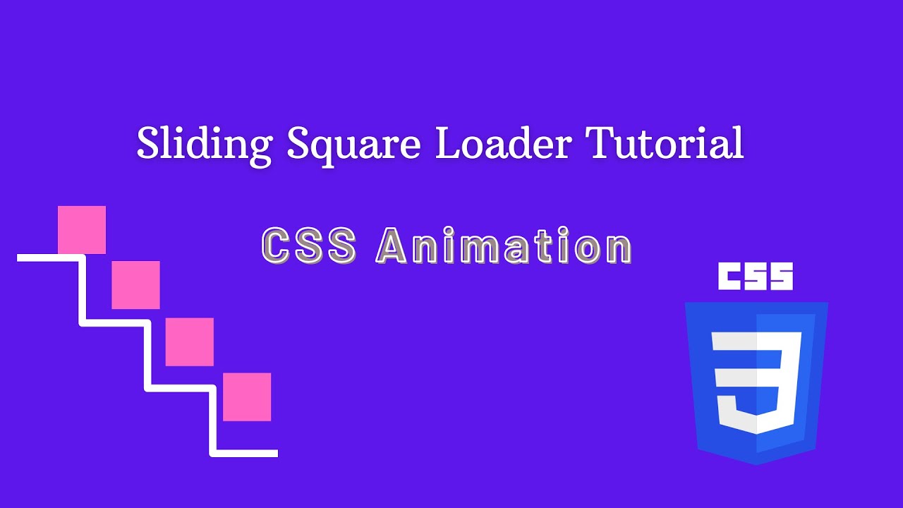 Mastering Css Animation Create An Advanced Sliding Square Loader Youtube