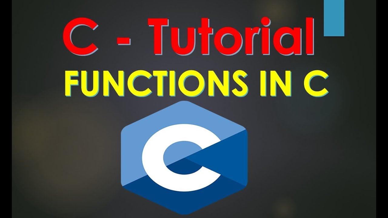 C Tutorial Functions In C C Tutorial For Beginners Youtube