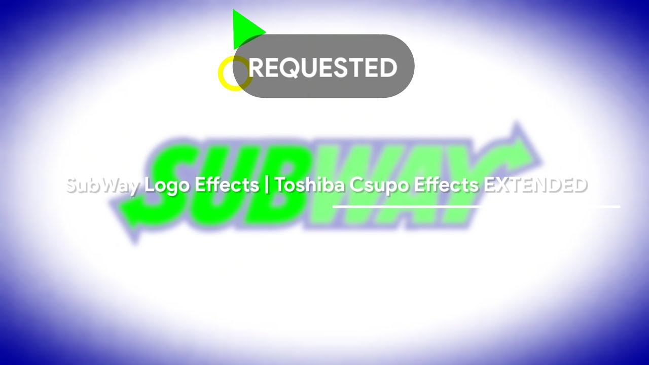 Requested Subway Logo Effects Toshiba Csupo Effects Extended Youtube