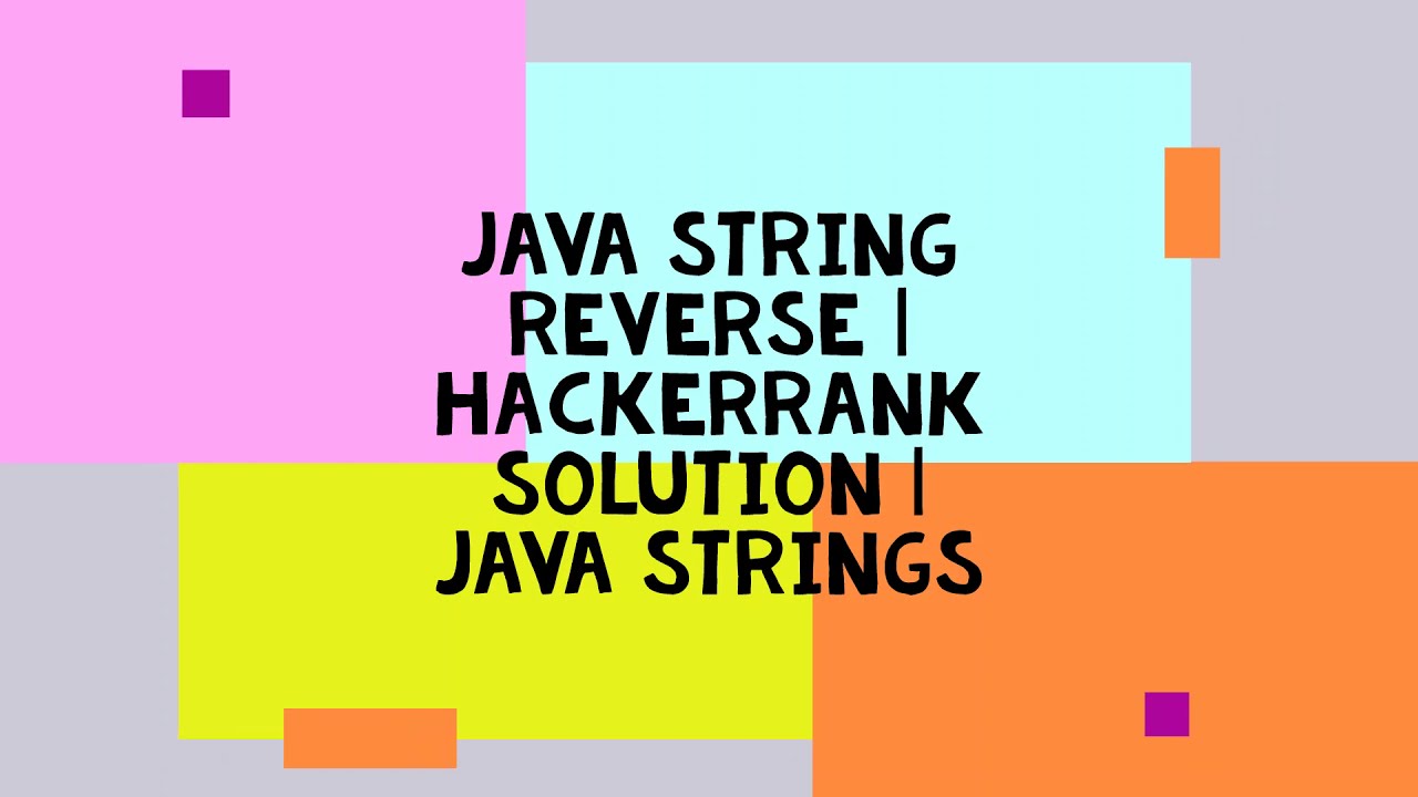 Java String Reverse Hackerrank Solution Java Strings Youtube