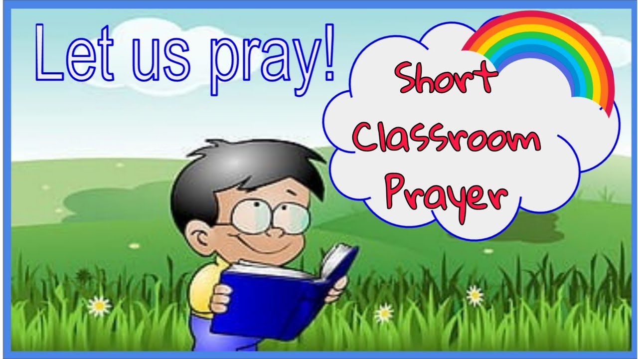 Classroom Opening Prayer Youtube