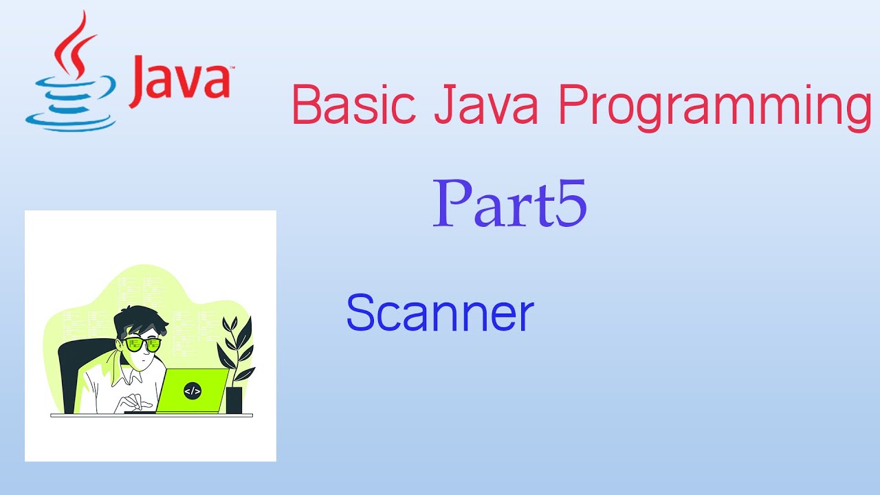 Java Scanner Using Scanner Class To Input Data From Keyboard Basic