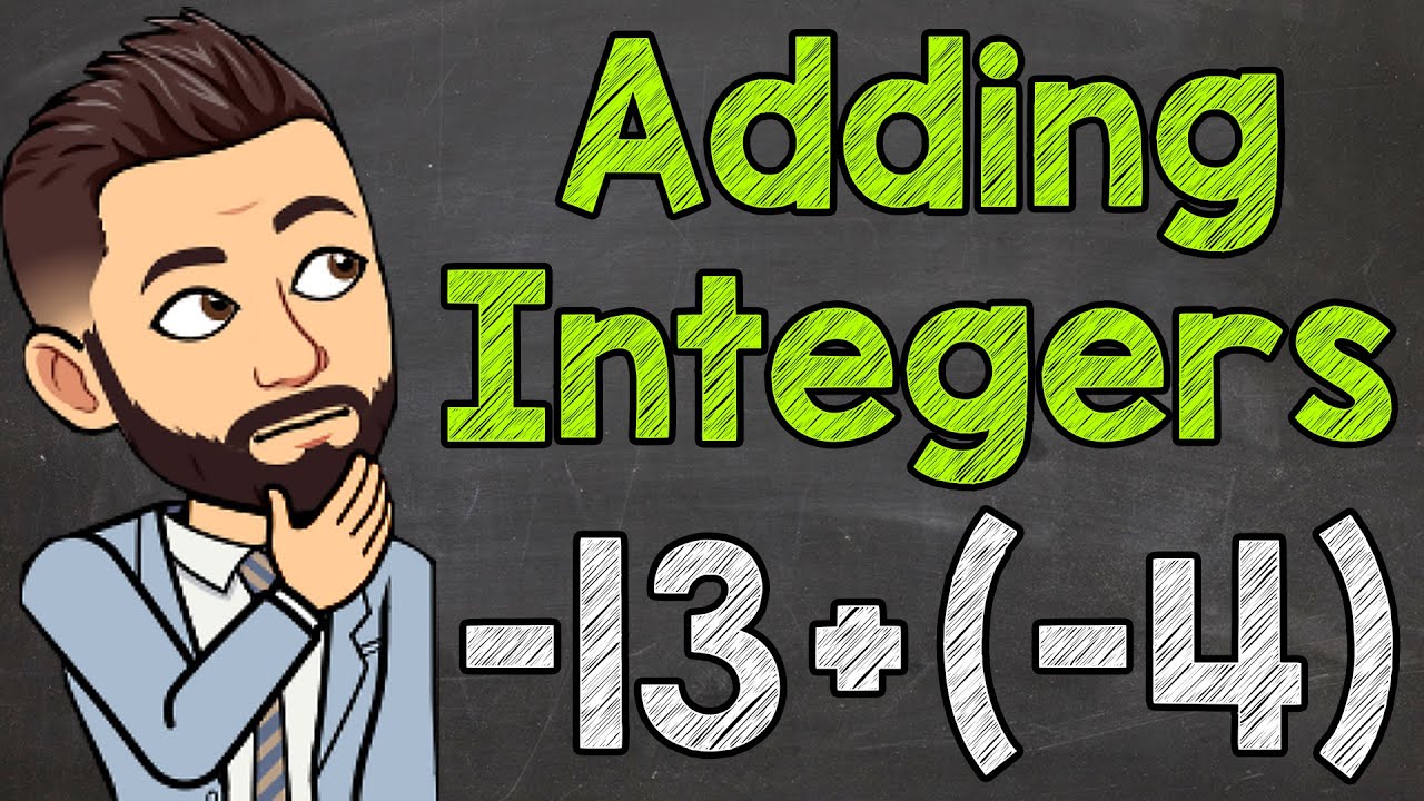 Adding Integers How To Add Positive And Negative Integers Youtube