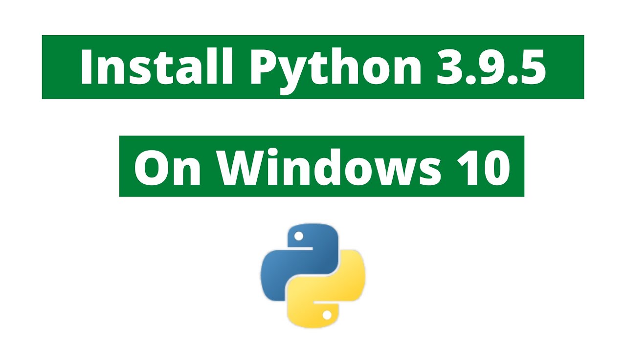 How To Install Python 3 9 5 On Windows 10 Youtube