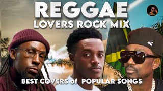 Reggae Lovers Rock Mix Best Covers Of Popular Songs 2025 Jah Cure Busy ...
