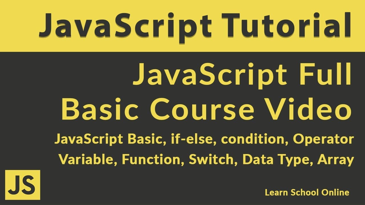 Javascript Basic Tutorial Learn New Javascript Full Basics Course