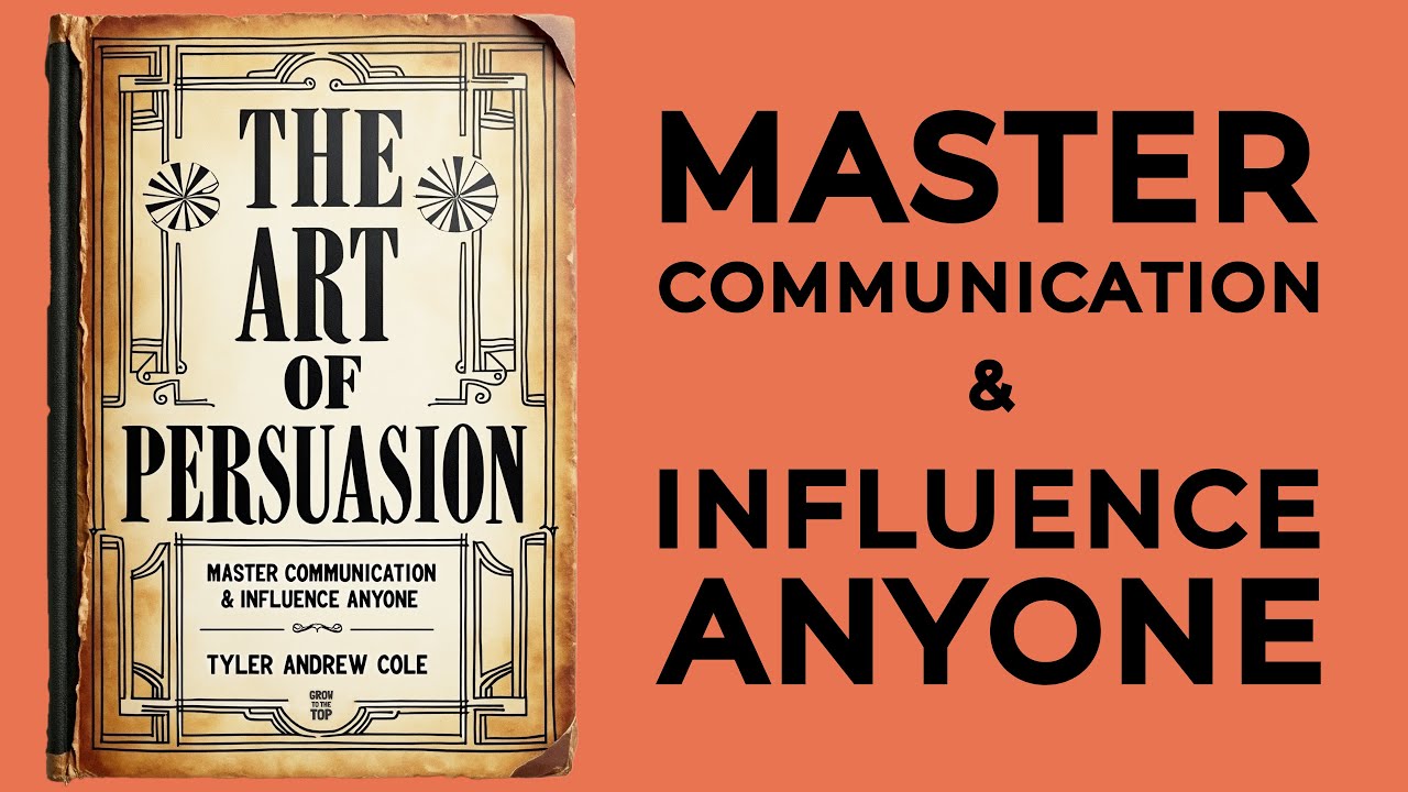 The Art Of Persuasion Master Communication Influence Anyone