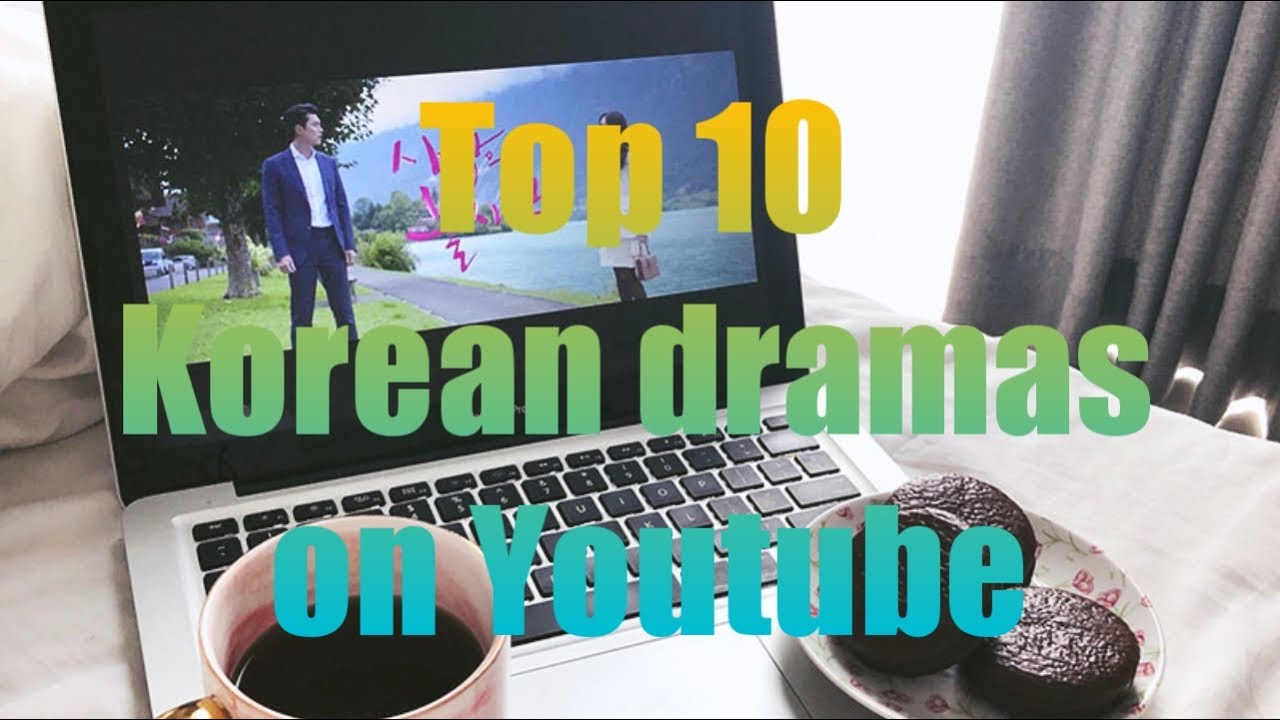 Top 10 Korean Dramas On Youtube With Eng Sub My Girl Trending Youtube