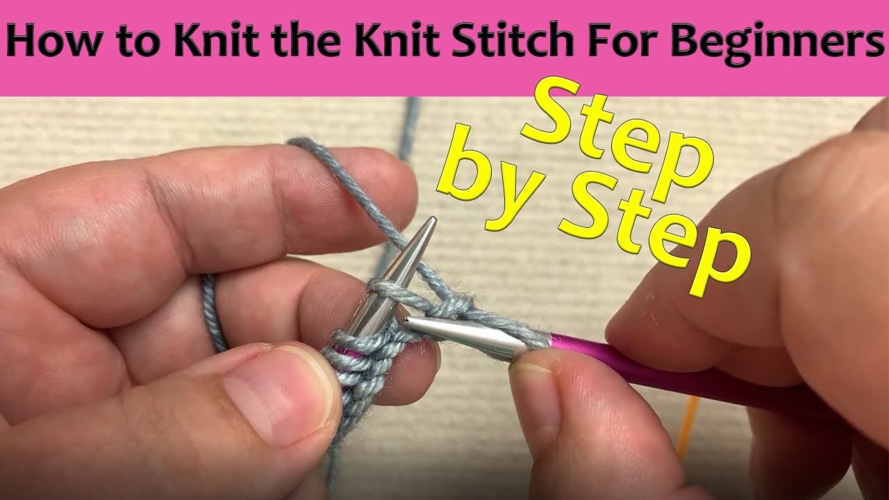 How To Knit The Knit Stitch For Beginners Youtube