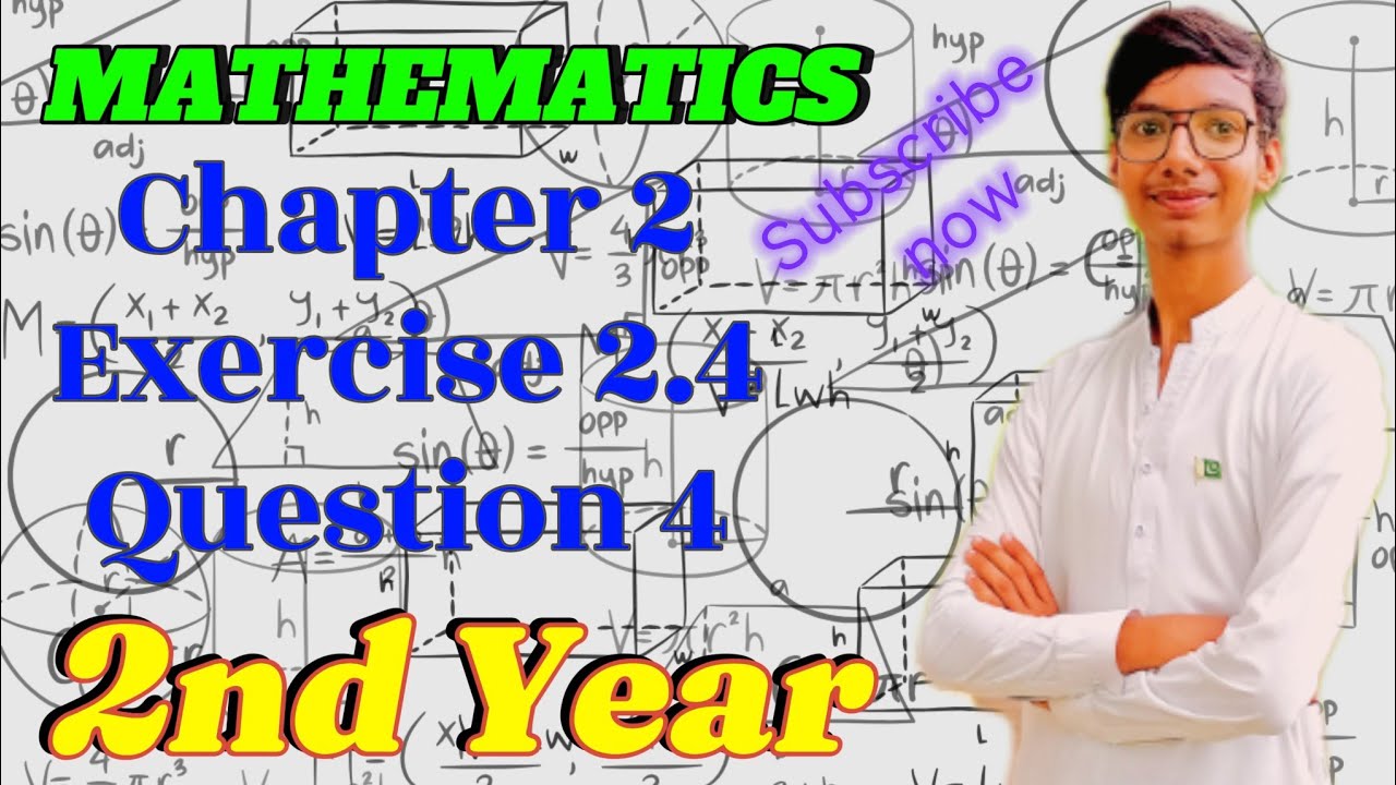 Mathematics 2nd Year Chapter 2 Exercise 2 4 Question 4 Youtube