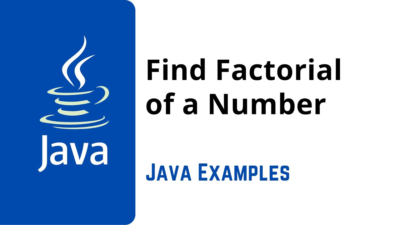 Find Factorial Of A Number Java Programming Examples Youtube