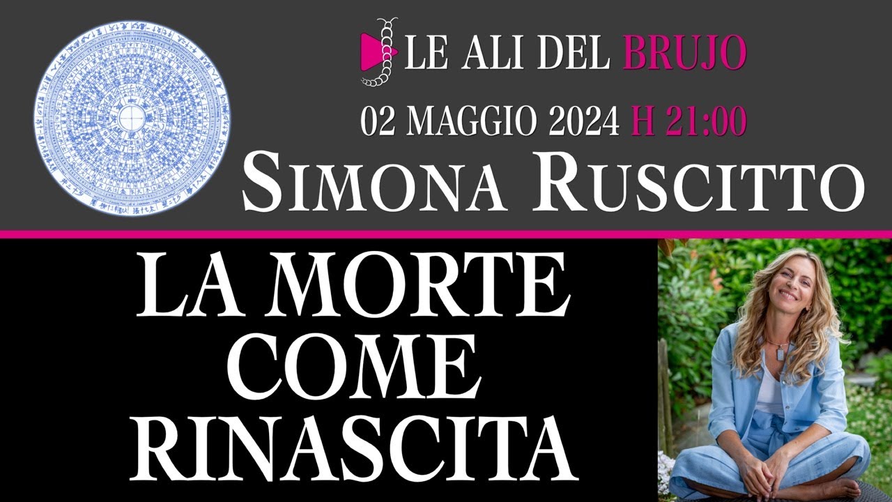 La Morte Come Rinascita Con Simona Ruscitto Youtube