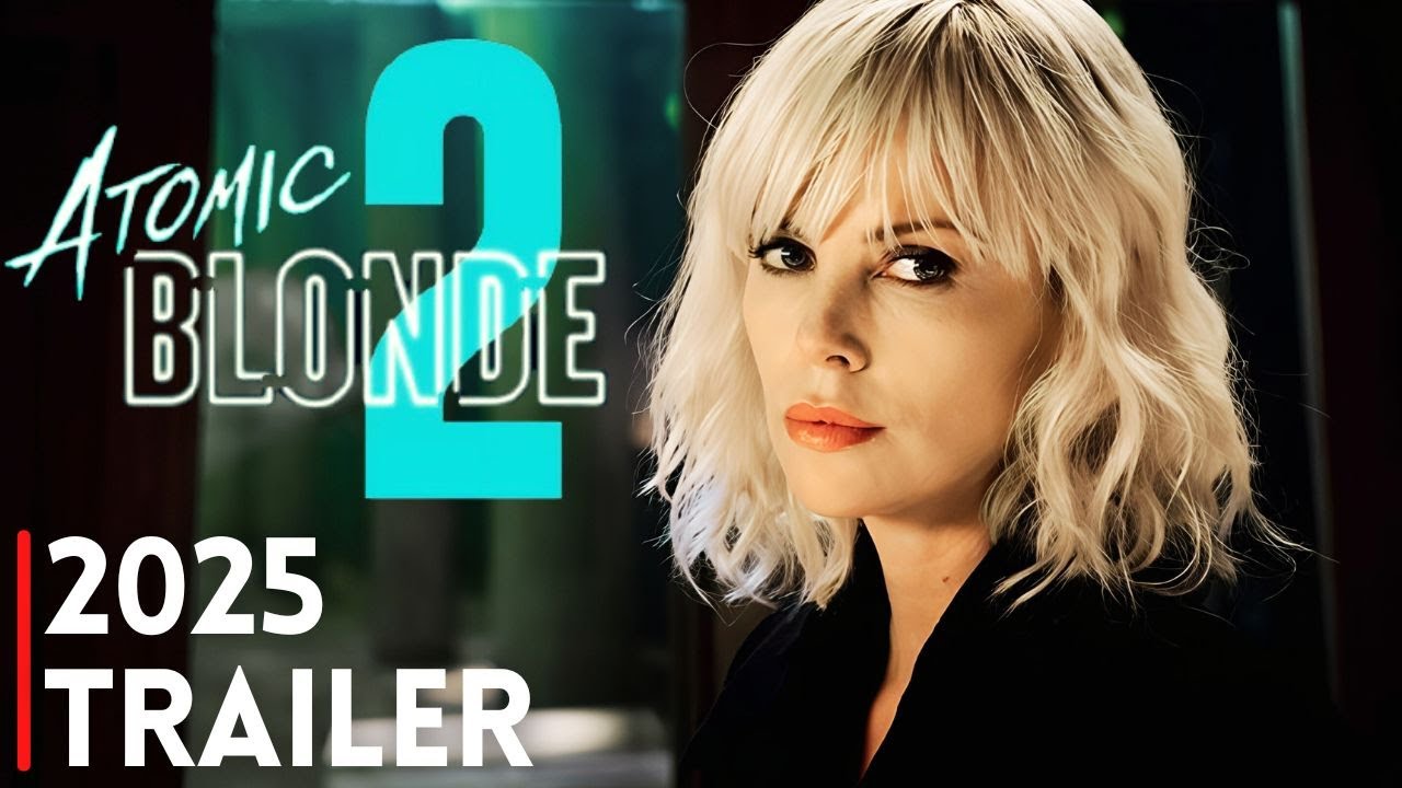 Atomic Blonde 2 2025 Official First Trailer Charlize Theron Youtube