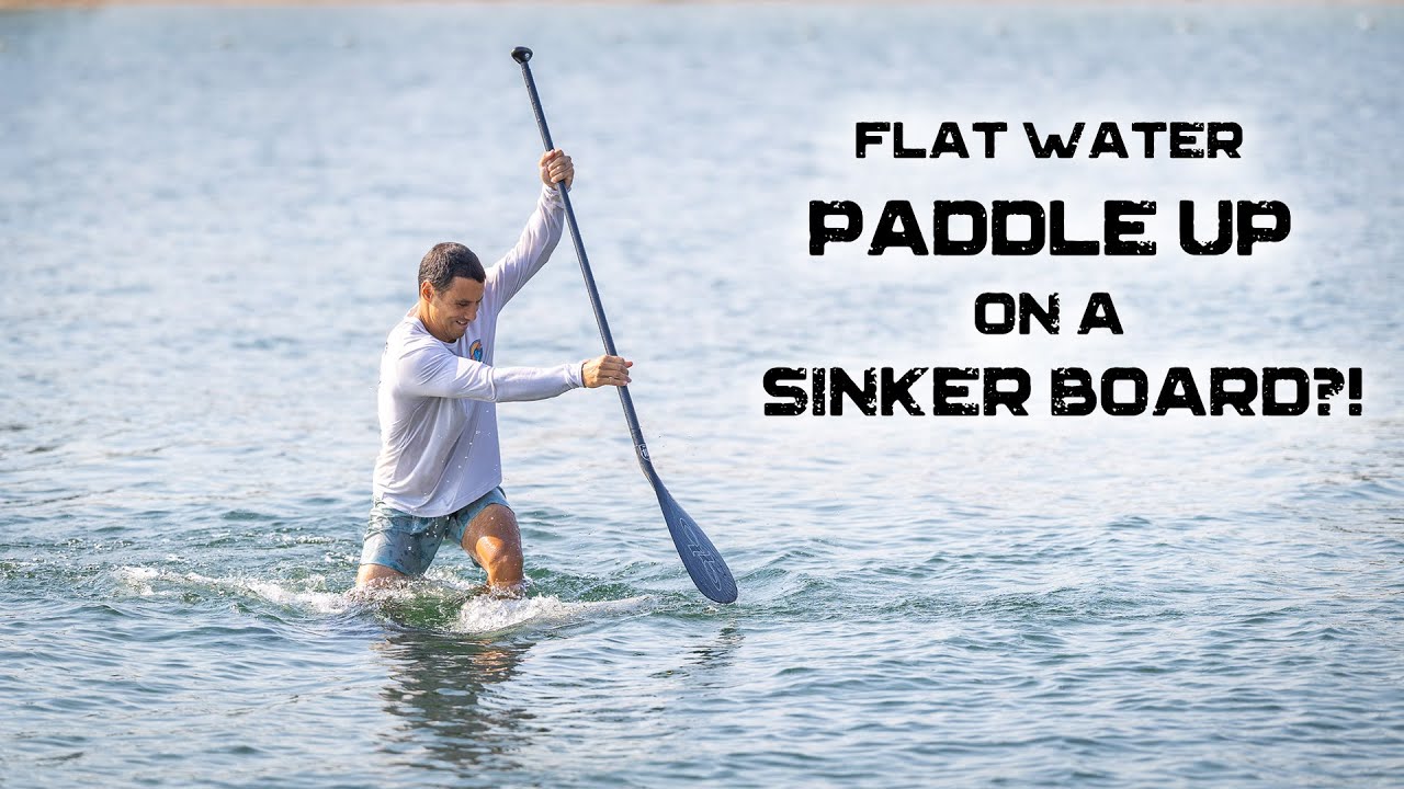 Flat Water Paddle Up On A Sinker Board Explained Youtube