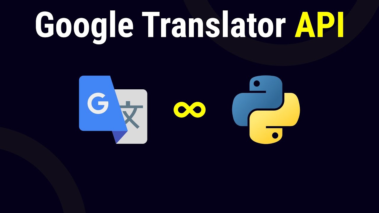 Google Translate Api For Python Step By Step Guide Youtube