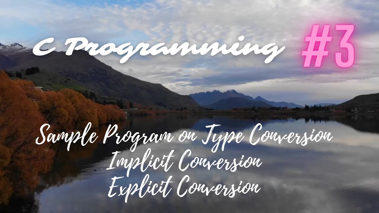 3 Implicit Explicit Type Conversion C Programming Youtube