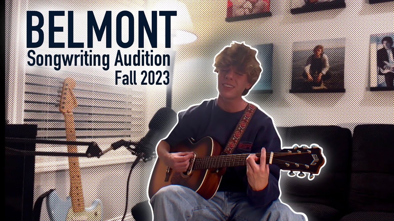 Belmont University Songwriting Audition Fall 2023 Youtube
