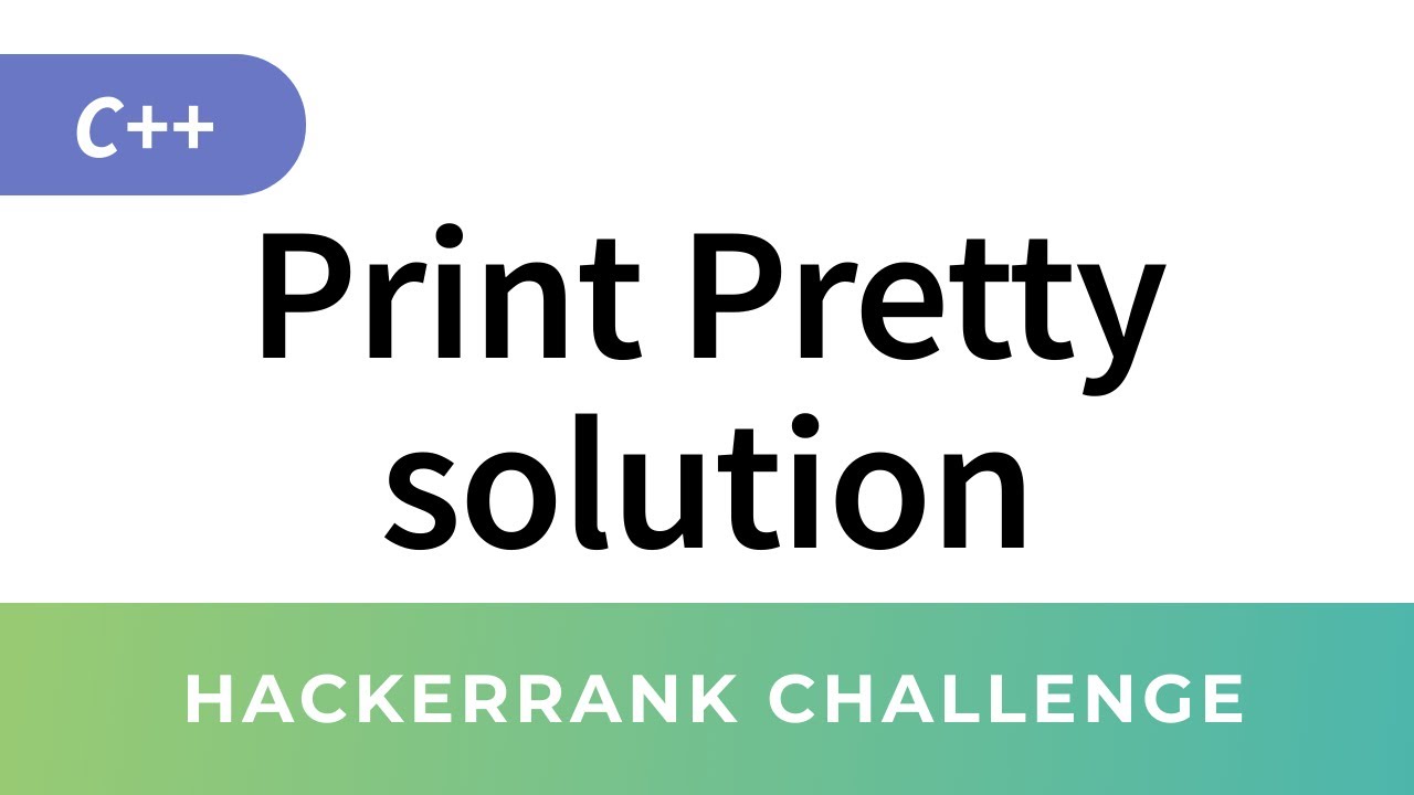 Hackerrank Solution Print Pretty C Formatting Output Youtube