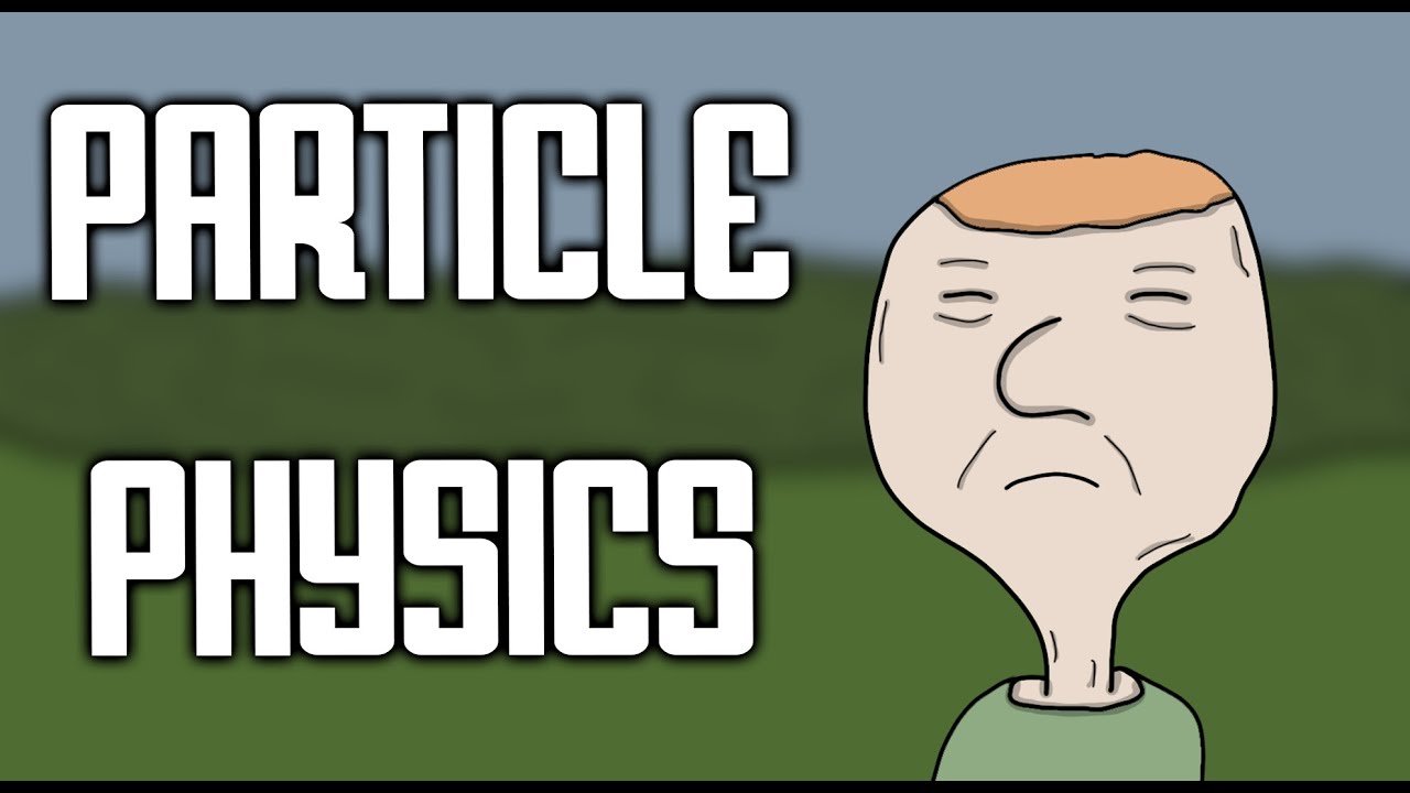 Particle Physics Youtube