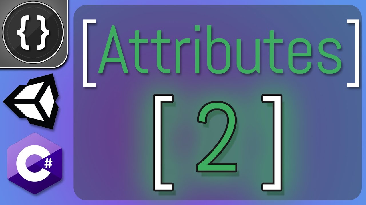 Class Based Attributes Unity Tutorial Youtube